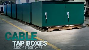 Cable Tap Boxes, NEMA Enclosures, Custom Enclosures and More!